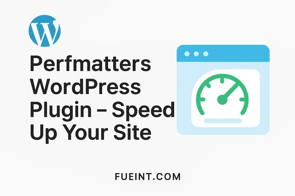 Perfmatters WordPress Plugin – Speed Up Your Site - FUEiNT
